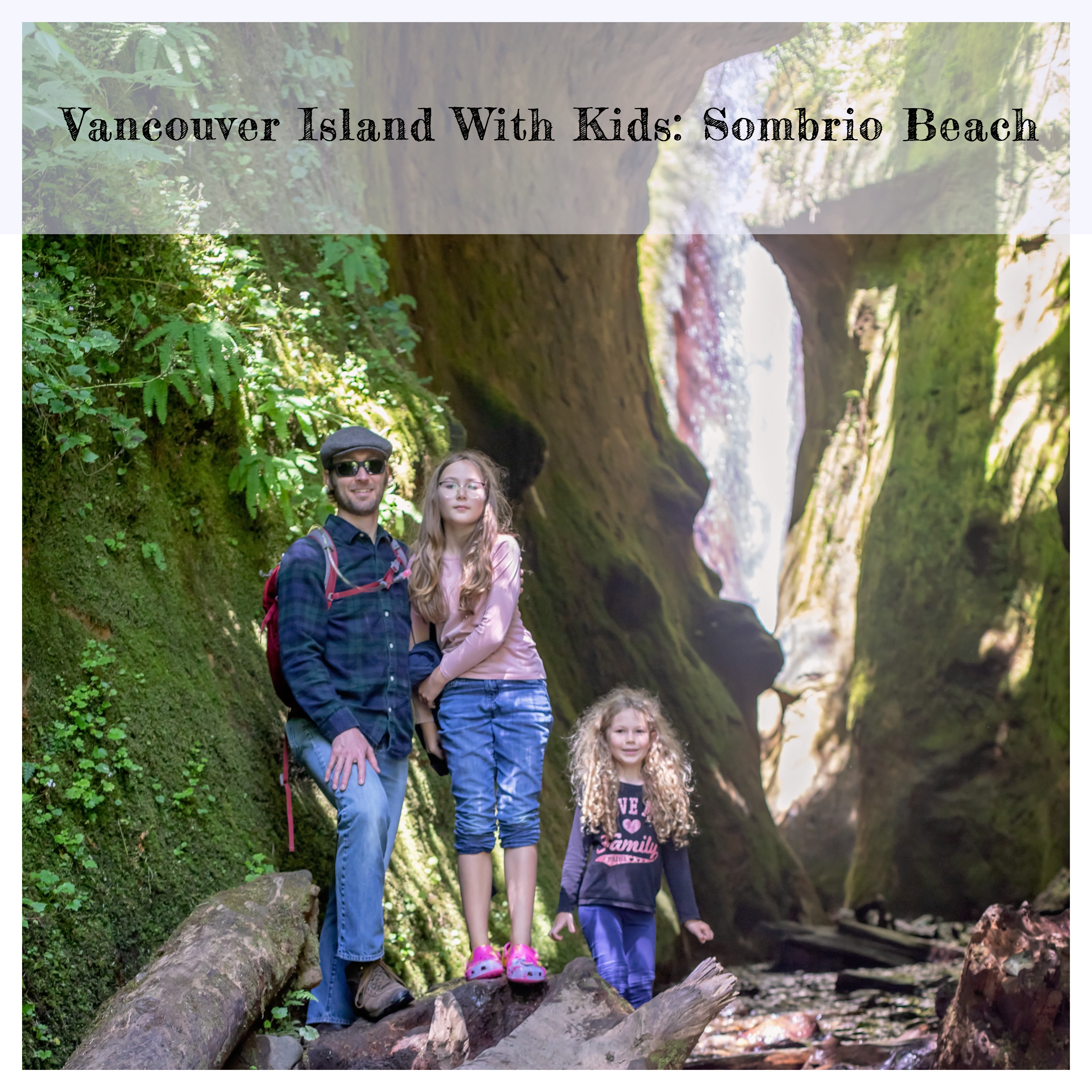 Vancouver Island with Kids: Sombrio Beach – Daley Family Travels